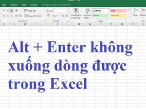 Alt + Enter không xuống dòng trong Excel và những gì bạn cần làm