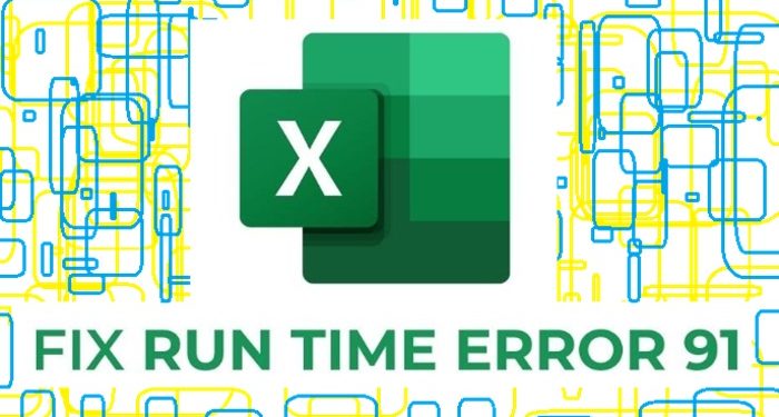 Sửa Excel bị lỗi run time error 91 cực nhanh